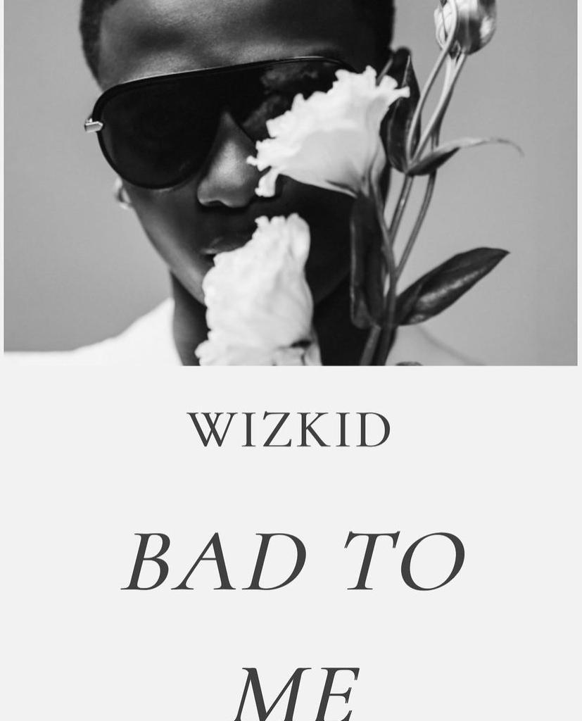 Wizkid Returns With Amapiano Hit Bad To Me Naijaphaze