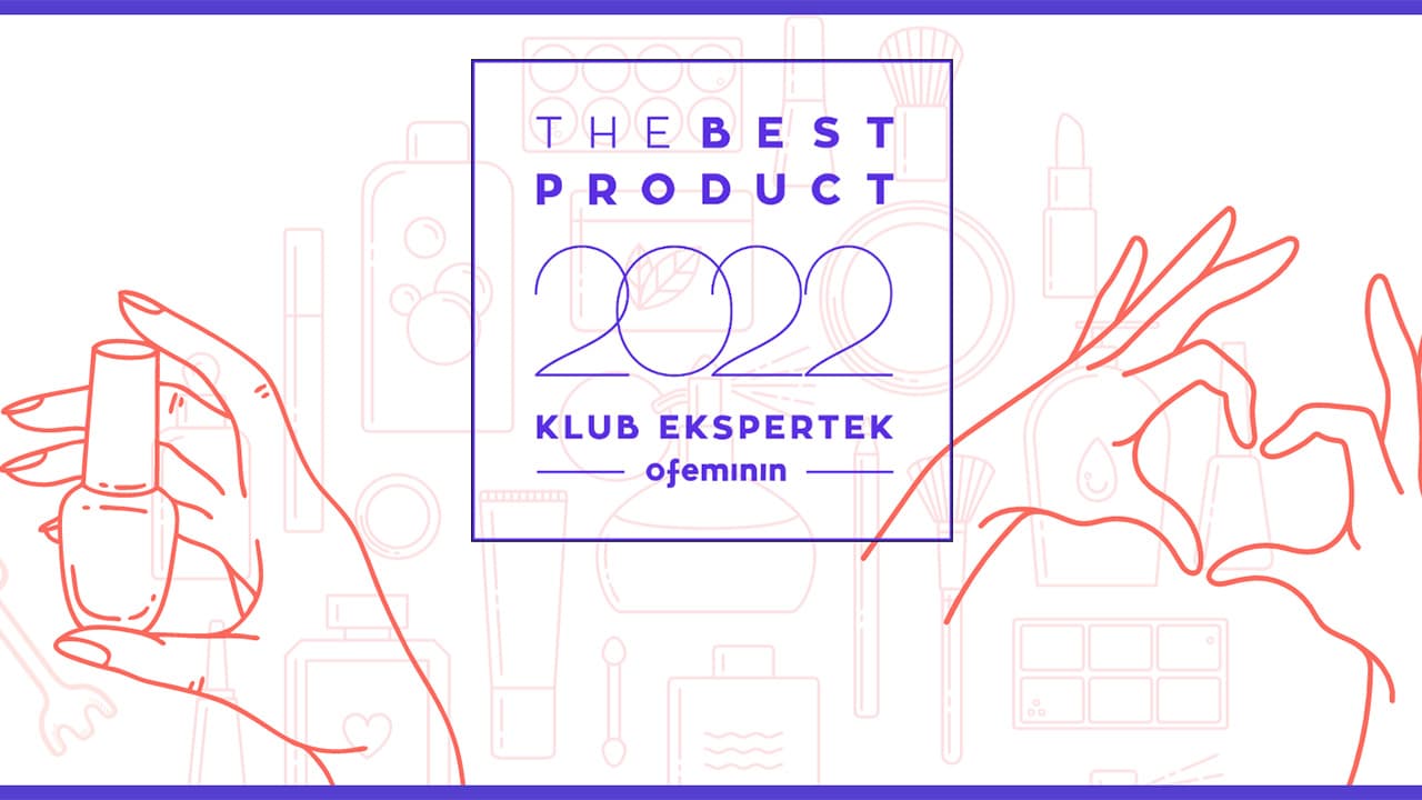 The Best Product 2022 Klub Ekspertek Ofeminin