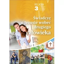 ks. Robert Strus (red.) Katechizm LO 3 Świadczę o Jezusie wobec... podr ...