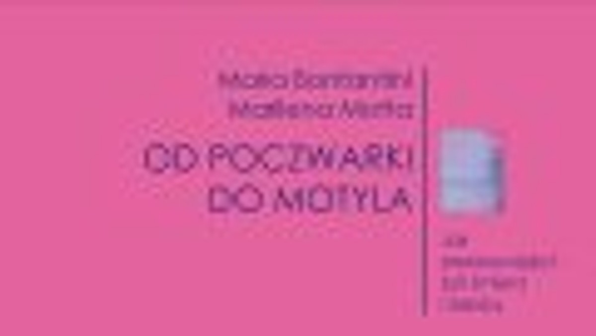 "Od poczwarki do motyla. Jak przezwyciężyć ból śmierci i żałoby ...