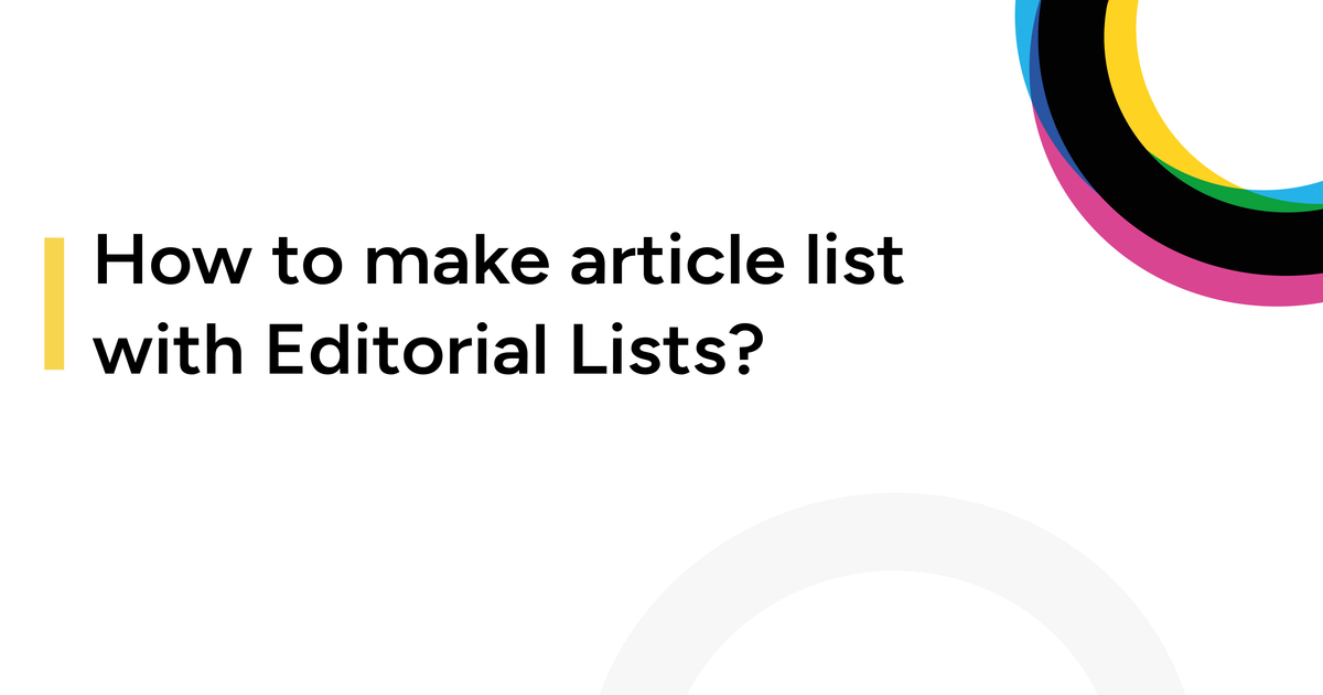 How to make article list with Editorial Lists in Ring Publishing? | Ring Publishing - News and ...