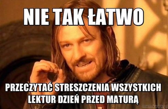 Memy na maturę. Drodzy maturzyści, czas na chwilę relaksu i uśmiechu ...