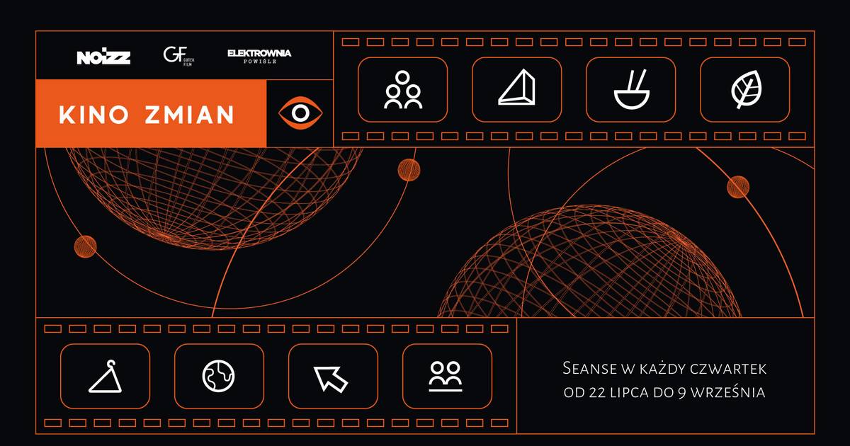 Noizz i Elektrownia Powiśle zapraszają na letnie Kino Zmian - Noizz