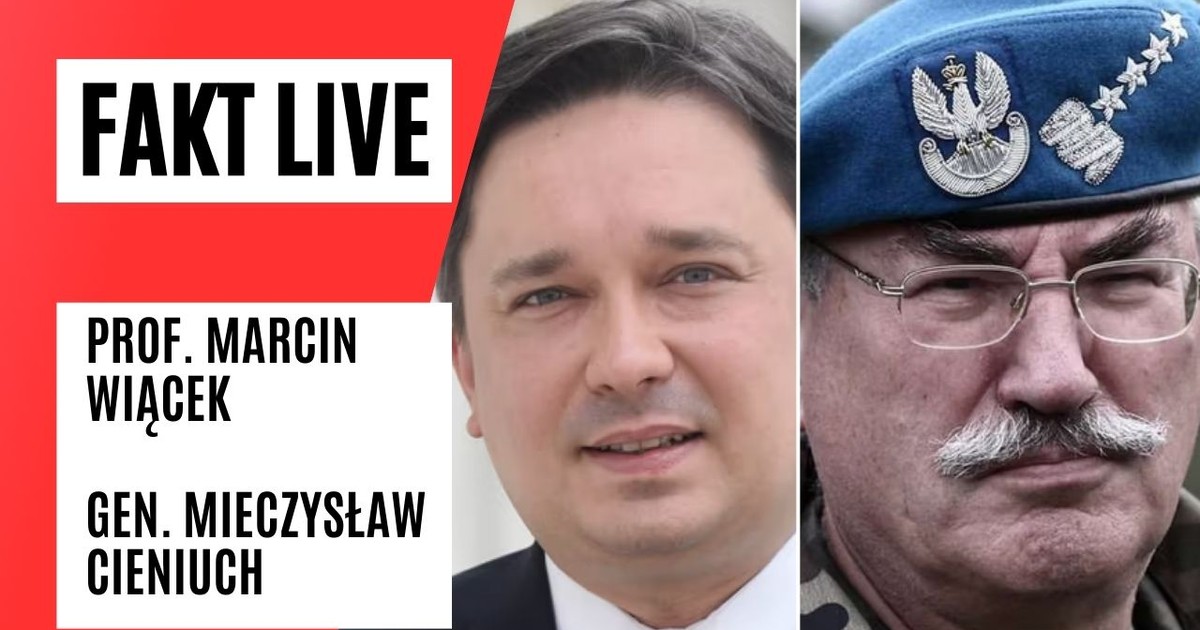 Fakt LIVE: gośćmi prof. Marcin Wiącek i gen. Mieczysław Cieniuch ...