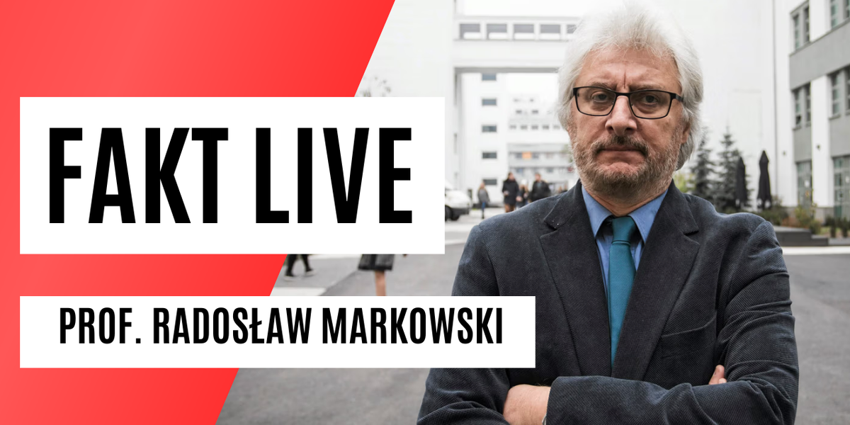 "Fakt LIVE". Gościem prof. Radosław Markowski - Wiadomości