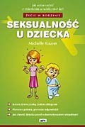 Jak rozmawiać z dziećmi o nadużyciach seksualnych? Fragment książki "Seksualność u dziecka. Jak ...