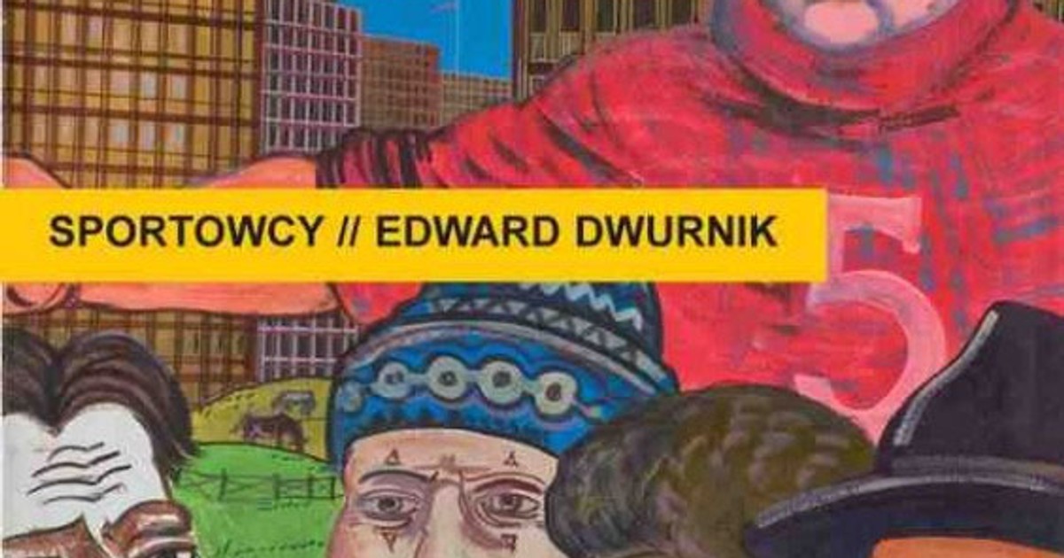 Sportowcy - Edward Dwurnik - Wiadomości