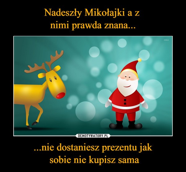 Najlepsze memy na mikołajki. Sprawią, że zatęsknicie za dzieciństwem ...