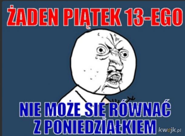 Dzisiaj piątek trzynastego. Te memy poprawią ci humor - Facet