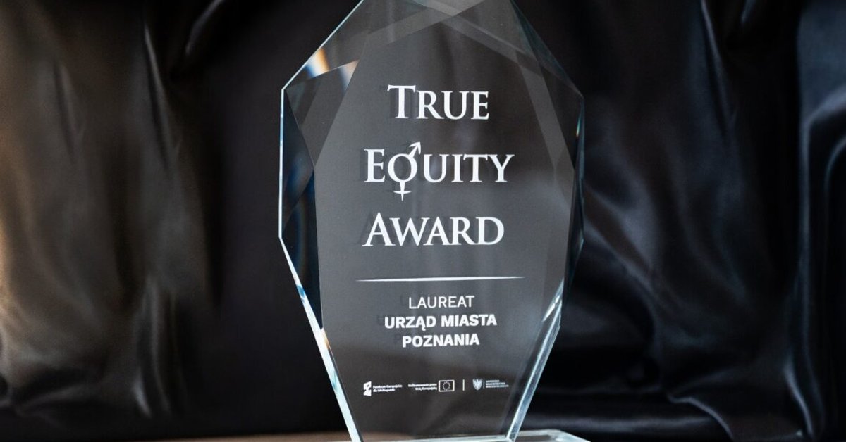 Poznań z nagrodą "True Equity Award". Miasto wyróżnione za politykę ...