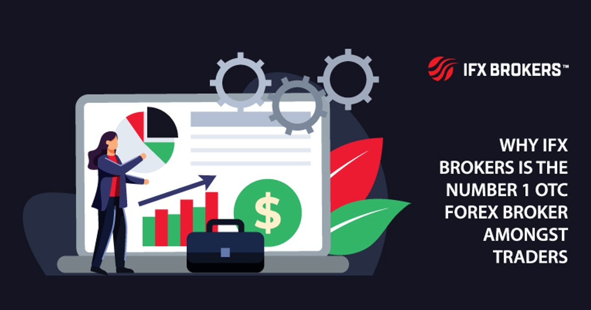 Why IFX Brokers is the number 1 OTC Forex Broker amongst traders ...