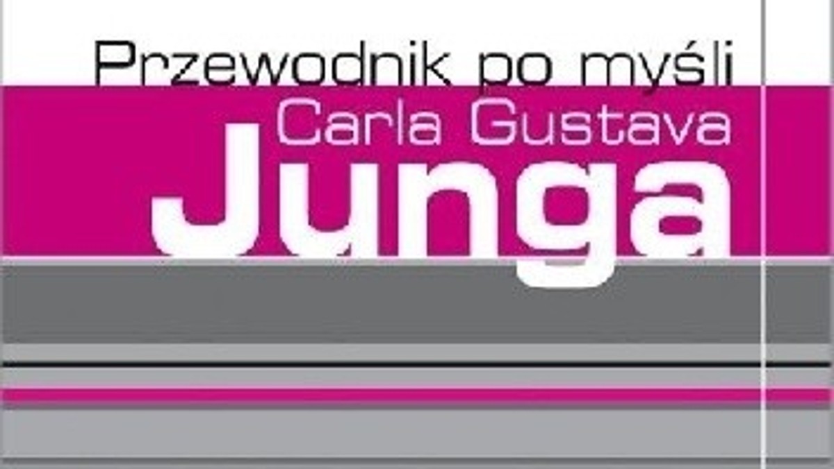 Przewodnik po myśli Carla Gustava Junga. Fragment książki - Fragmenty ...