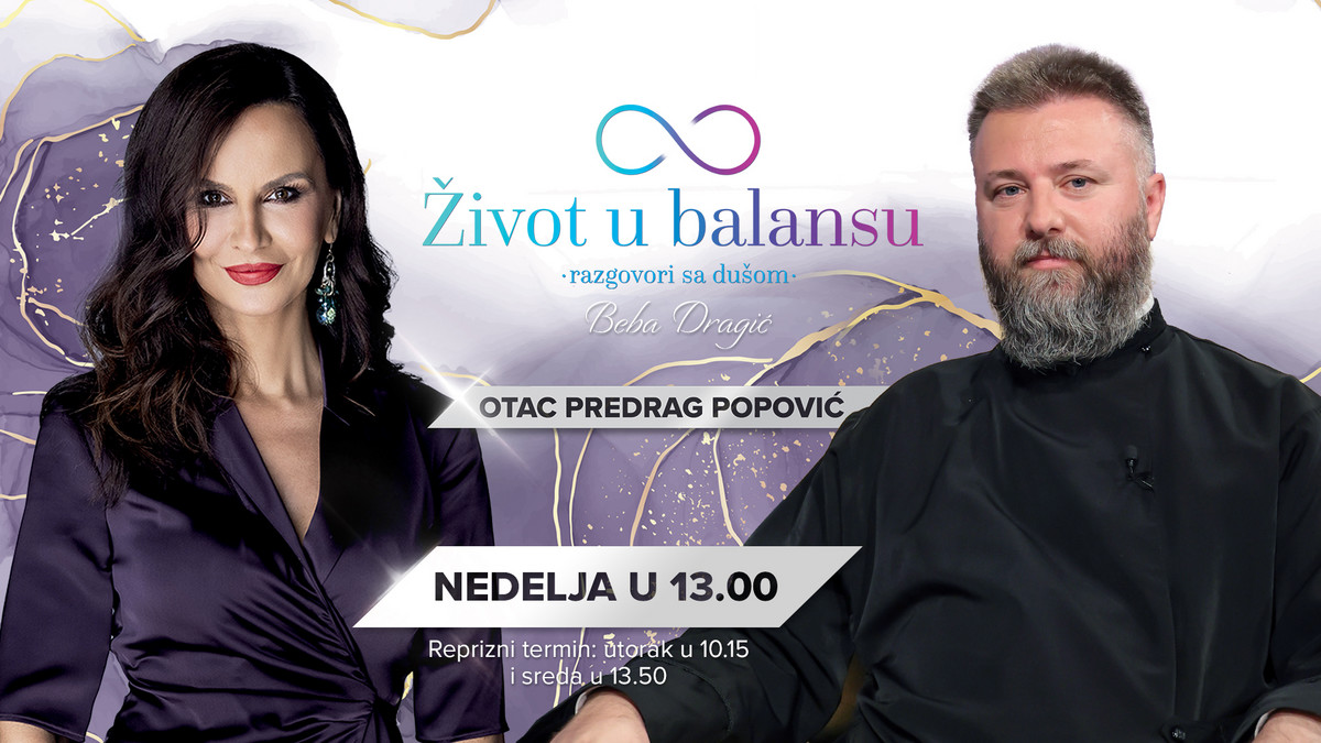 Otac Predrag Popović u emisiji "Život u balansu - razgovori sa dušom" - Žena.rs