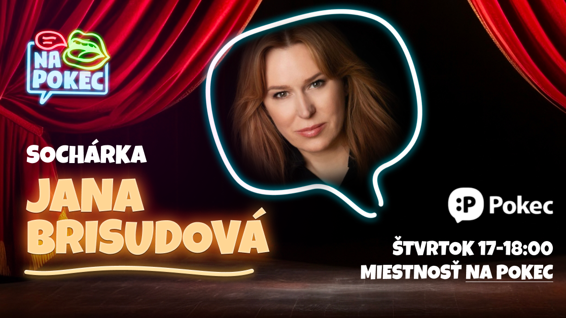 Jana Brisudová bude online! Pripojte sa do relácie Na Pokec a napíšte ...