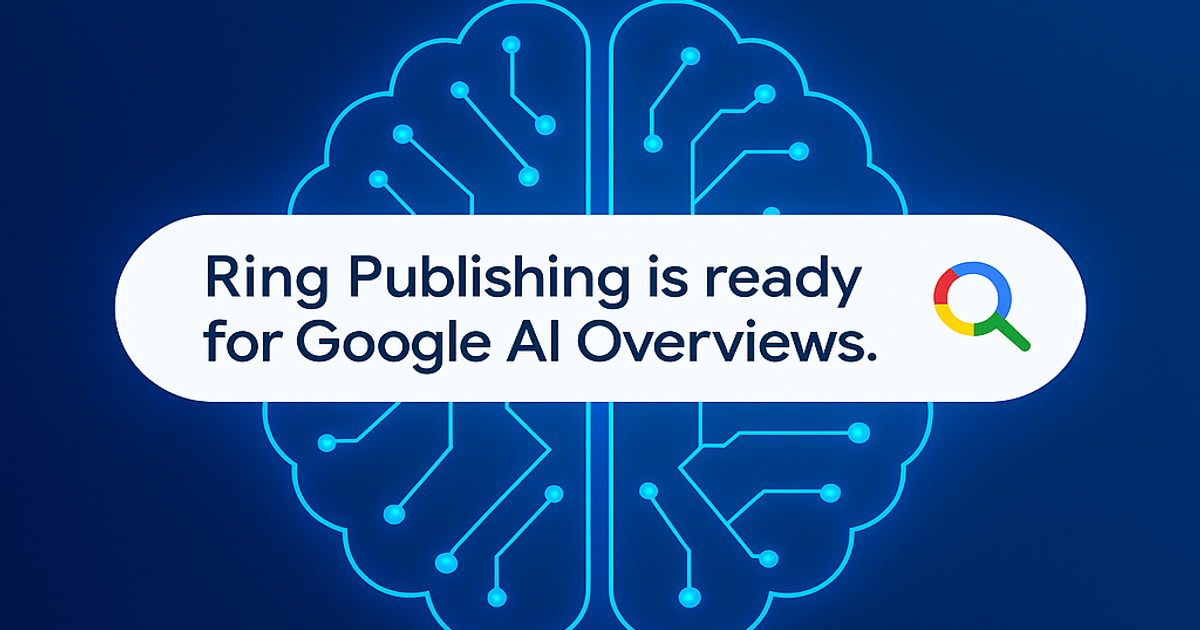 Adapting Ring Publishing's platform for AI Overviews | Gain valuable ...