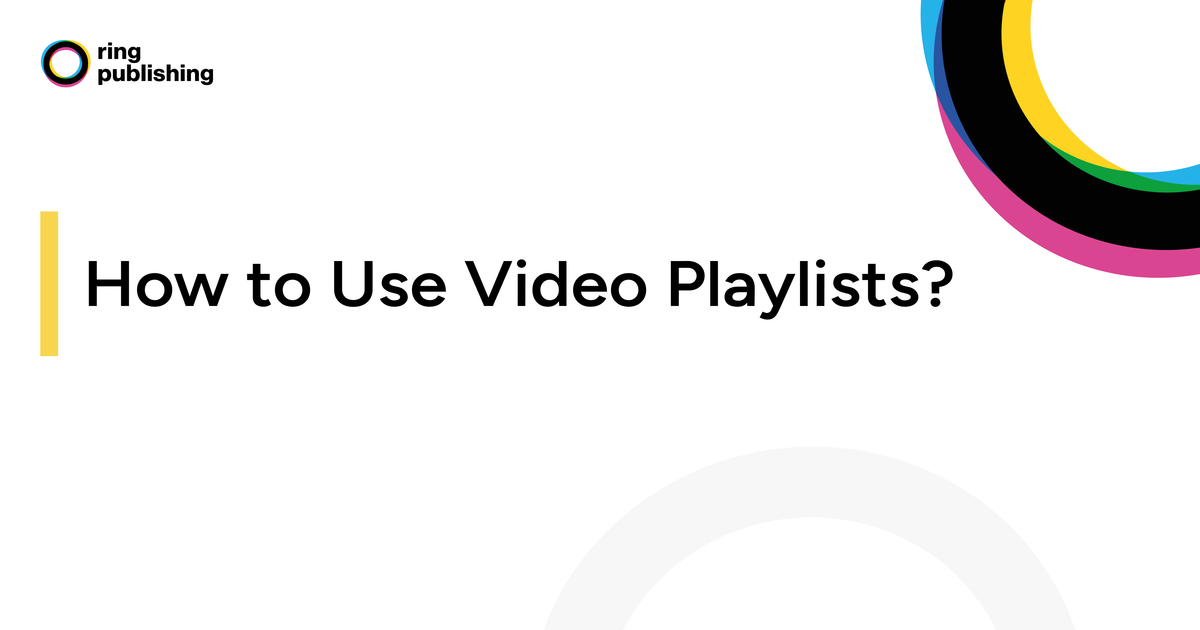 Create and Customize Video Playlists: Step-by-Step Guide | Ring ...
