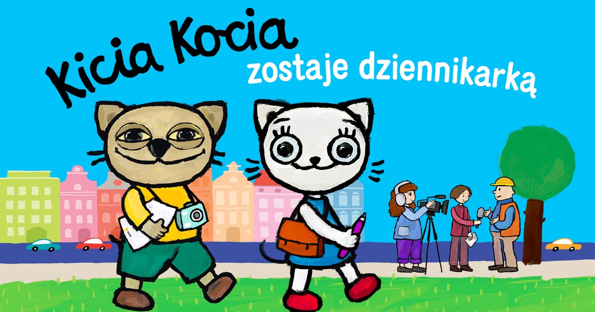 "Kicia Kocia zostaje dziennikarką" w Onecie. Tylko u nas nowa bajka z ...