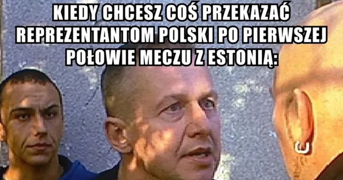 Najlepsze memy po meczu Polski z Estonią!