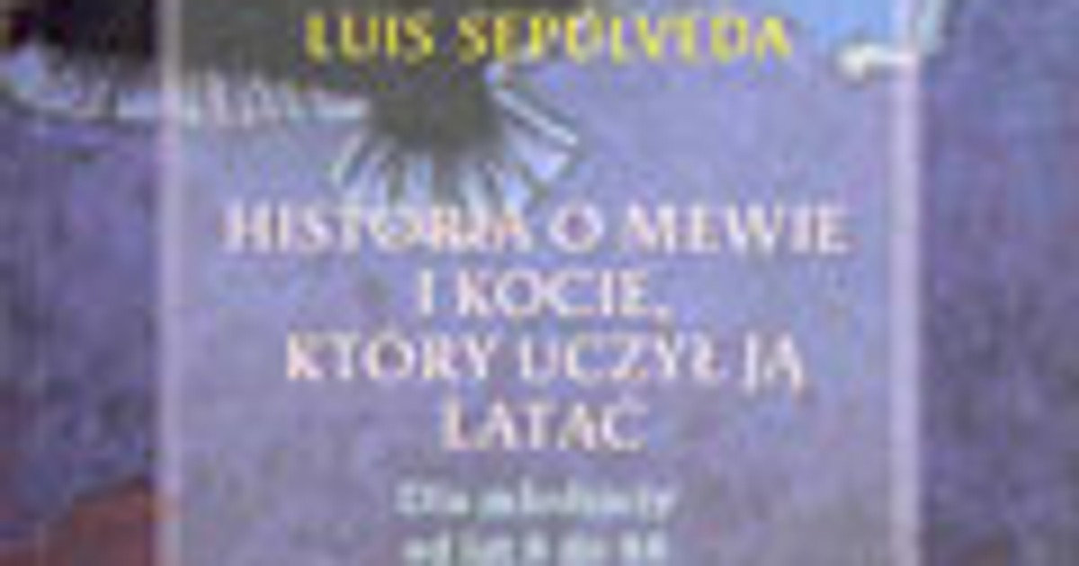 Historia o mewie i kocie, który uczył ją latać. Fragment książki ... Historia o mewie i kocie, który uczył ją latać. Fragment książki ...