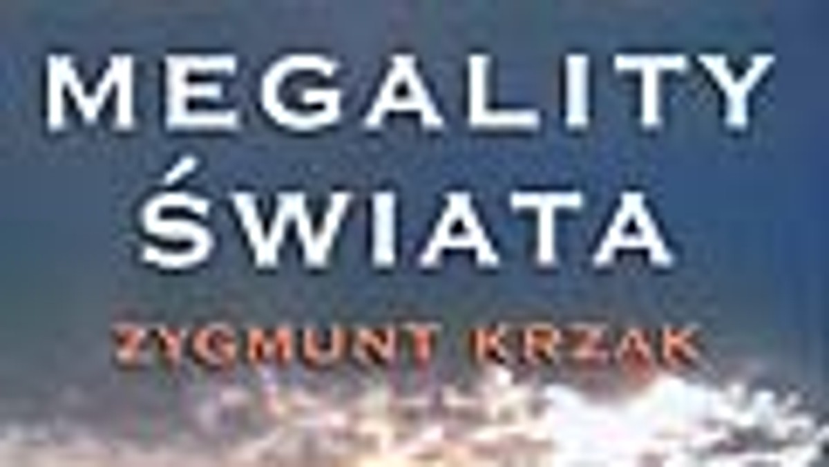 Megality świata. Fragment książki - Wiadomości