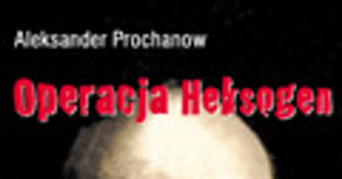 "Operacja Heksogen". Rozdział pierwszy - Fragmenty Książek