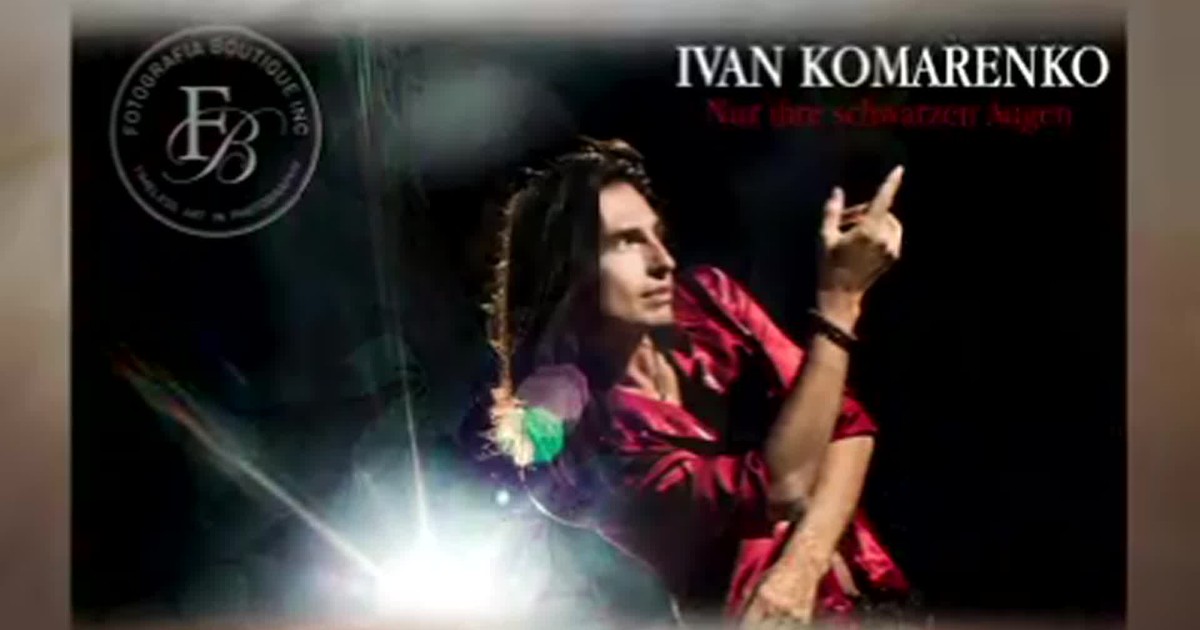 Ivan Komarenko nagrał "Jej czarne oczy" w języku niemieckim; Padre ...