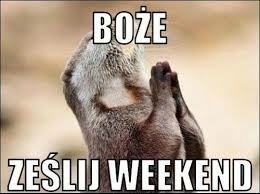 Dopiero wtorek, a już czekasz na weekend? Te memy poprawią ci humor ...