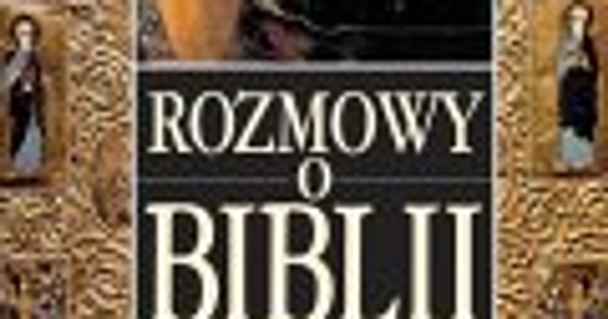 Rozmowy o Biblii. Opowieści i przypowieści. Fragment książki - Wiadomości