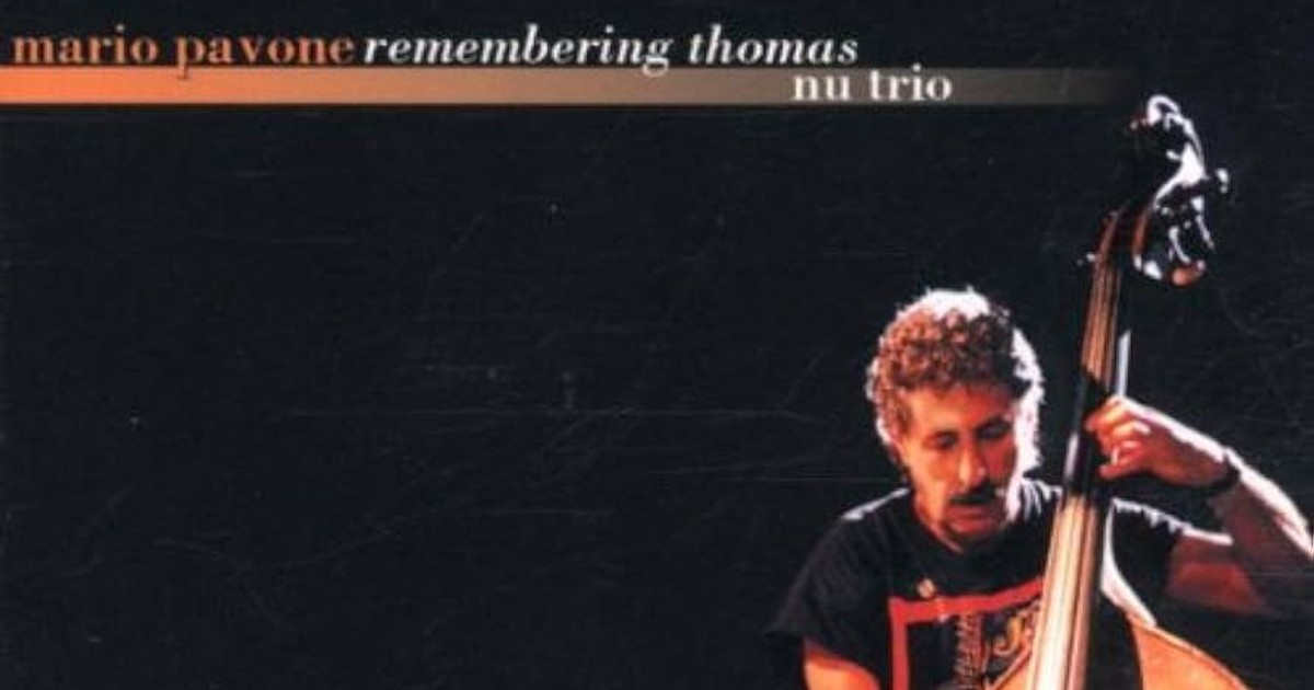 MARIO PAVONE — "Remembering Thomas / NU Trio" - Muzyka