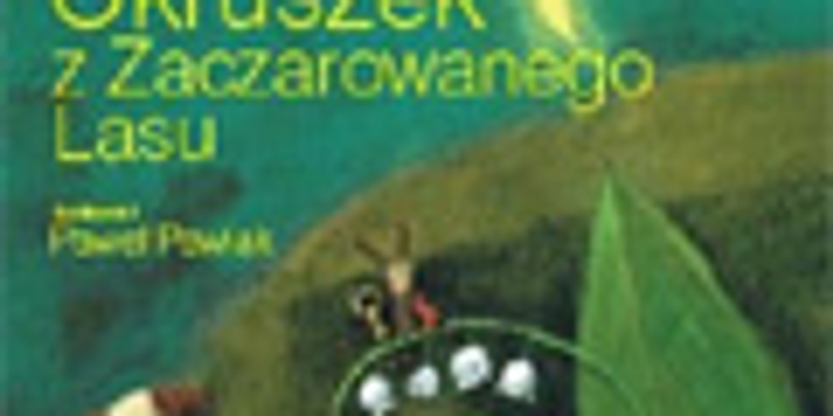 Okruszek z Zaczarowanego Lasu. Fragment książki - Fragmenty Książek