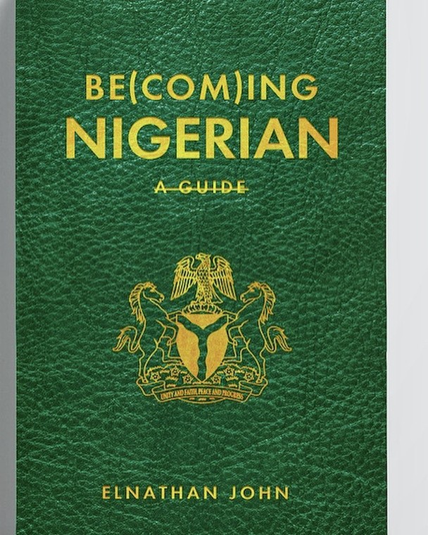 Book Preview: Introducing Be(com)ing Nigerian by Elnathan John ...