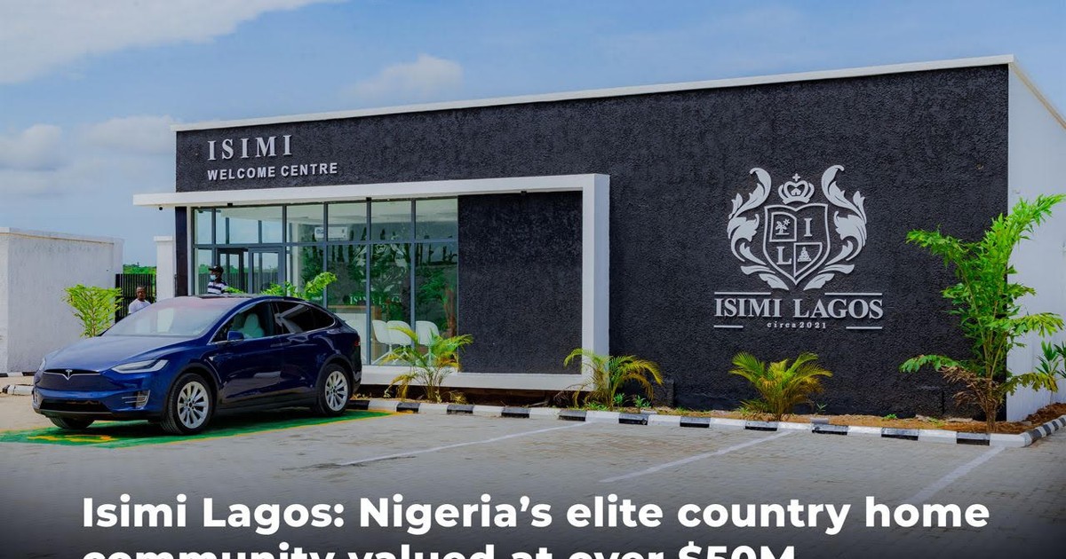 Isimi Lagos: Nigeria’s elite country home community valued at over $50m ...