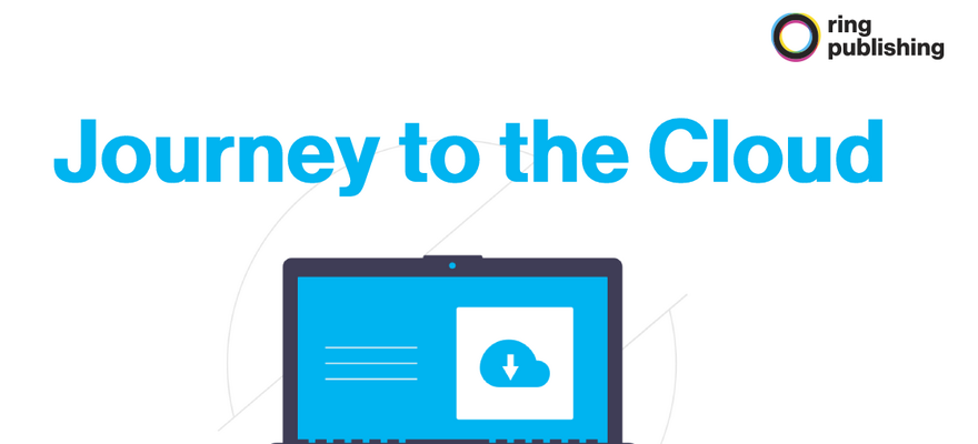 Journey to the Cloud | Gain valuable insights and industry know-how with Ring Publishing