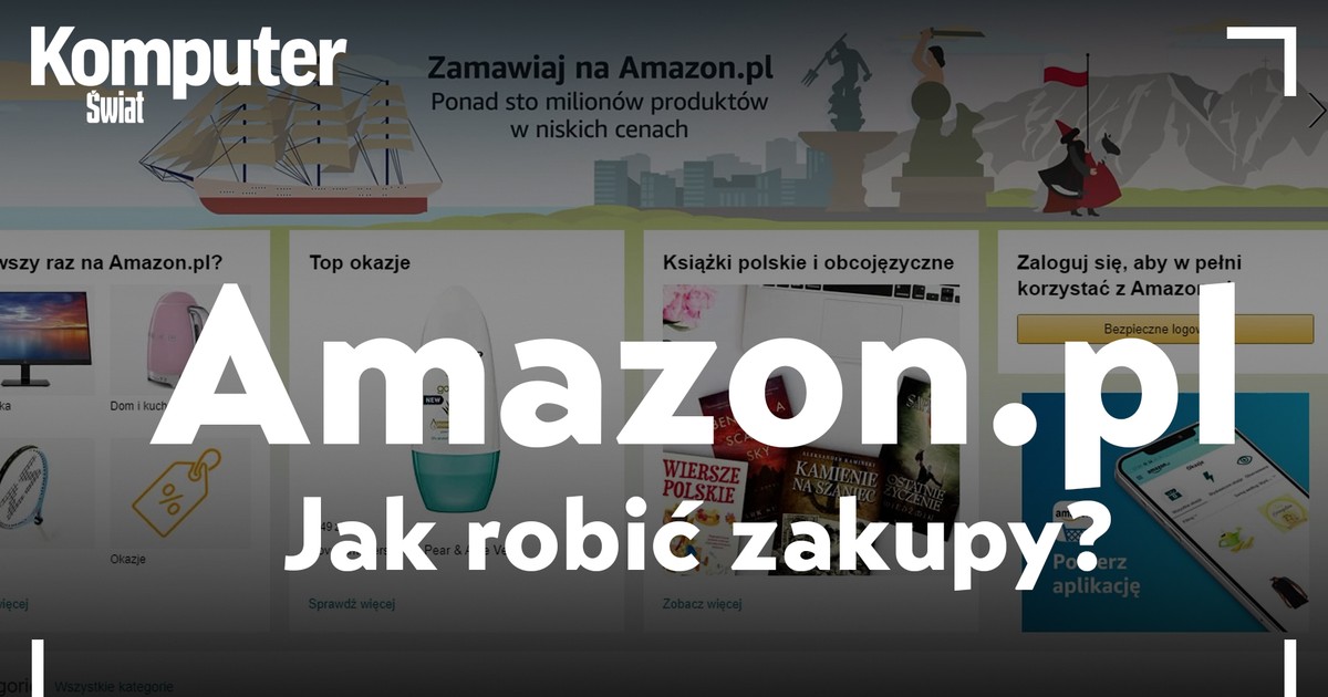 Amazon.pl - wyjaśniamy, jak robić zakupy na polskiej wersji platformy