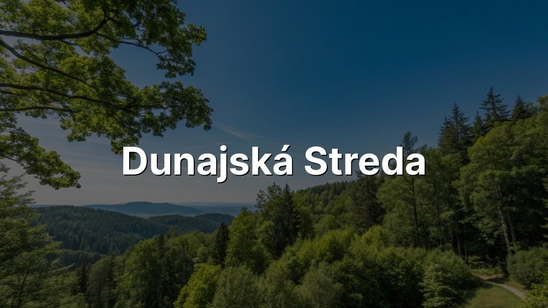 Predpoveď pre Dunajská Streda: Aké bude počasie? (21. 09. 2025) | Azet ...