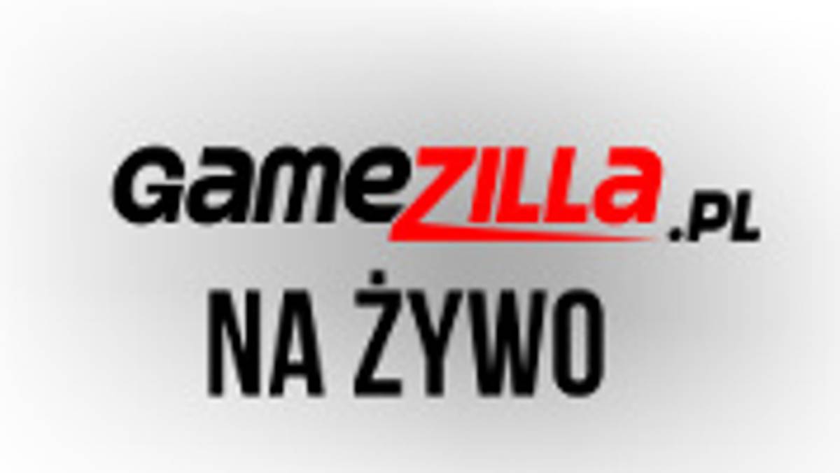 Gamezilla na żywo: luźna gadka o E3, część trzecia