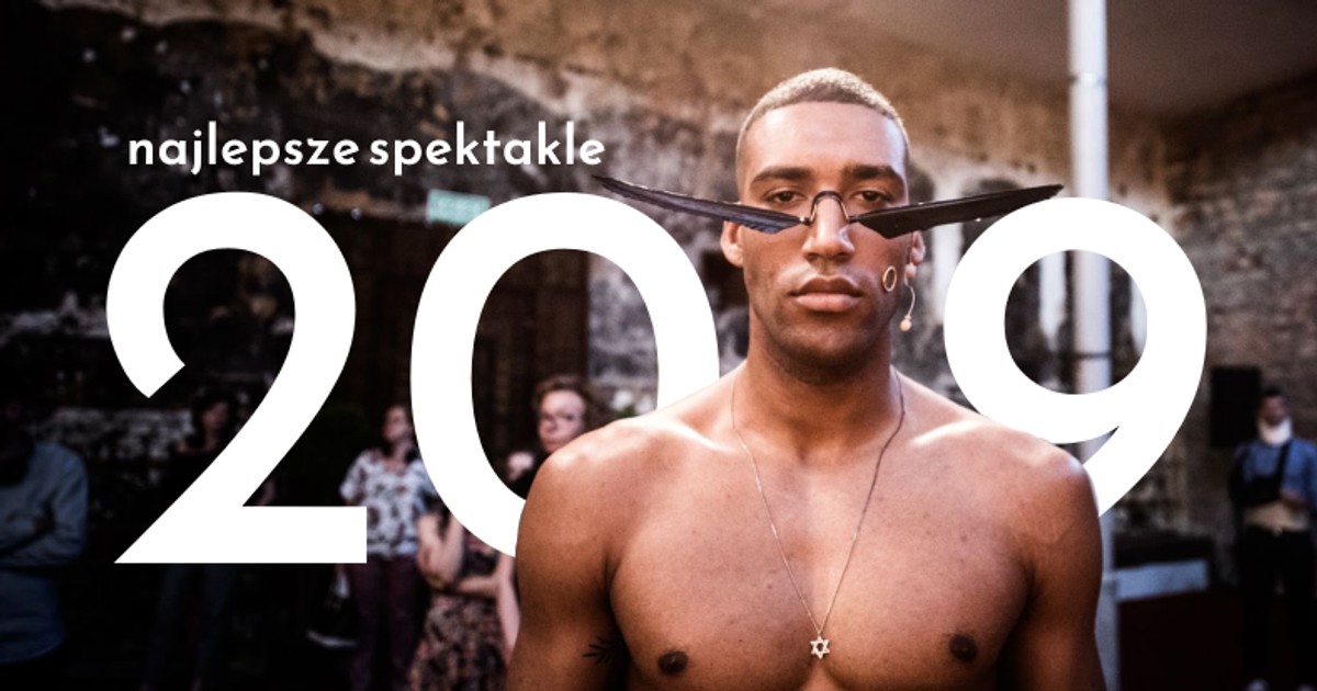 Najlepsze spektakle 2019 roku. Oto zestawienie - Teatr