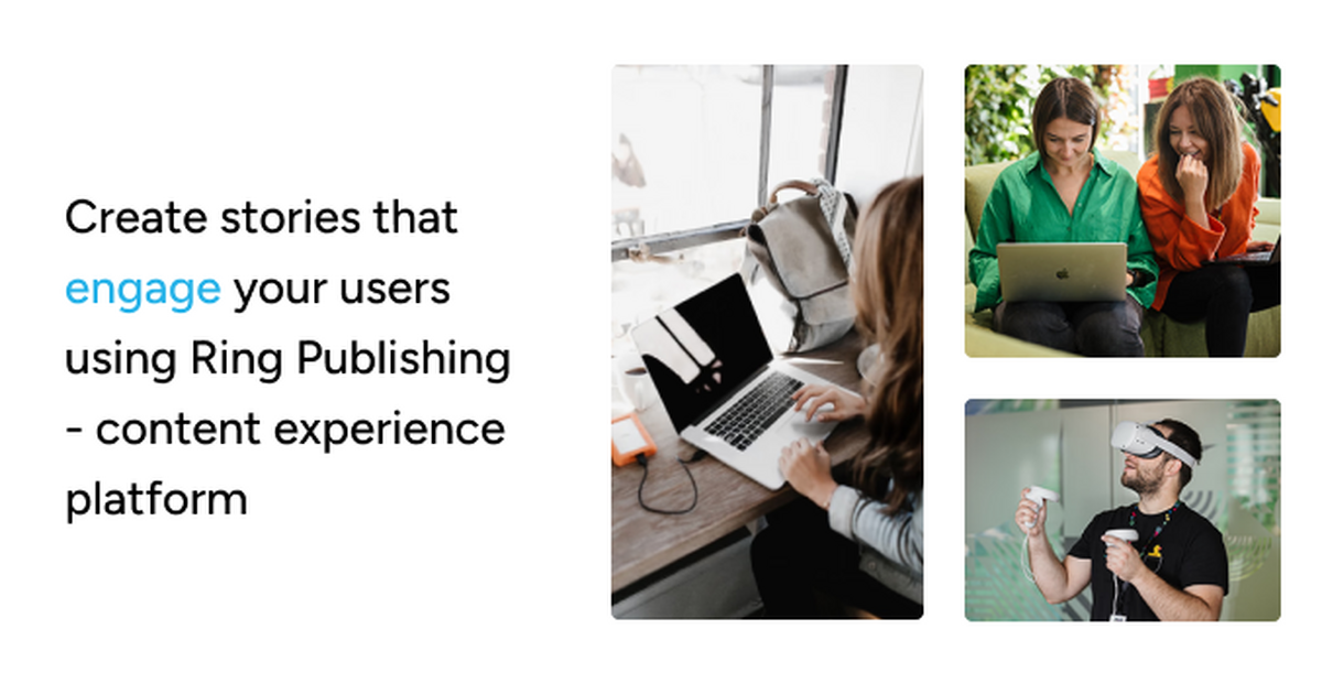 Ring Publishing - Content Experience Platform