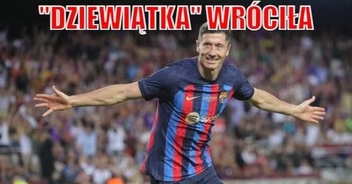 Robert Lewandowski oczarował internautów. Memy po meczu FC Barcelona ...