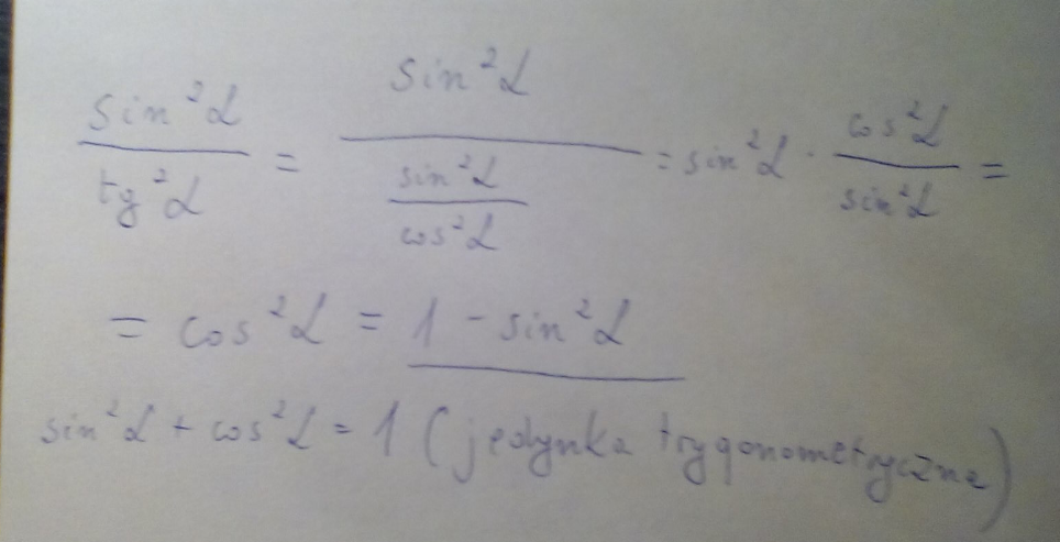 uzasadnij tożsamosc sin^2 alfa / tg^2 alfa = 1 - sin^2 alfa – zadania ...